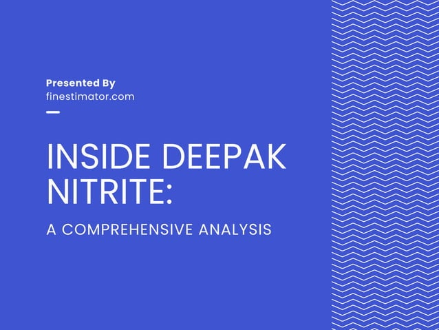 Deepak Nitrite Comprehensive Analysis.pdf