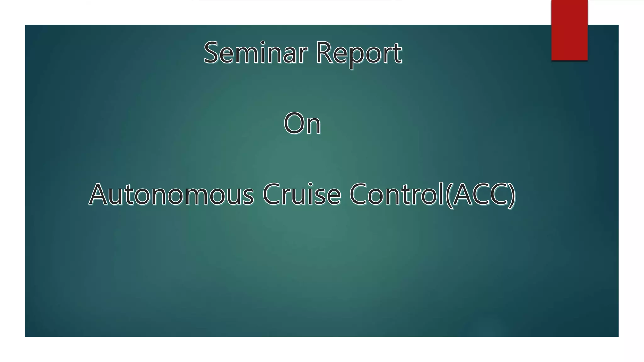 Autonomous cruise control ppt | PPTX