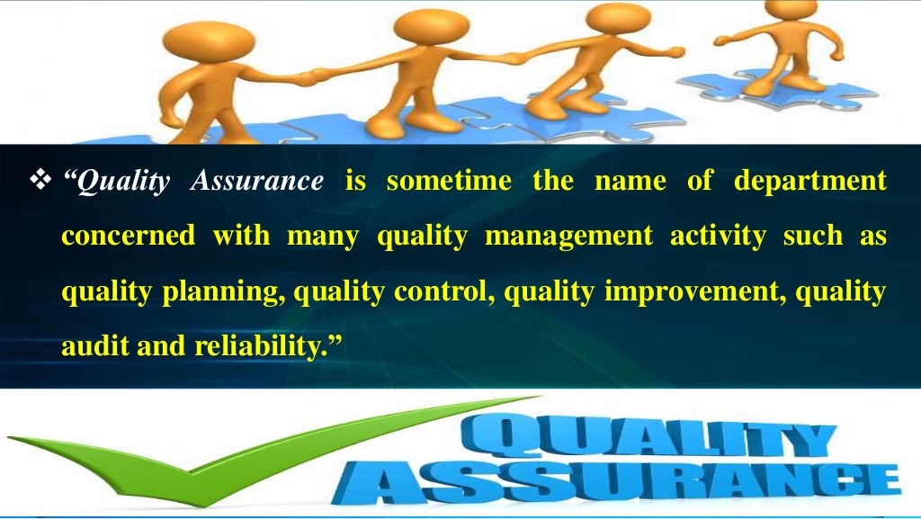 QUALITY ASSURANCE DEFINITION AND CONCEPT QUALITY ASSURANCE DEFINITION AND CONCEPT