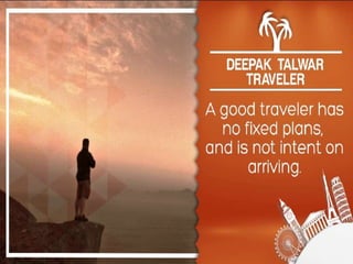 Deepak talwar traveler | PPTX | Travel Type | Travel
