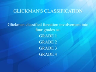 FURCATION INVOLVEMENT AND ITS MANAGEMENT | PPT