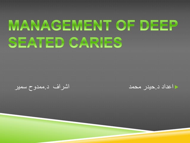 management of deep seated caries | PPTX | Oral care | Personal Care