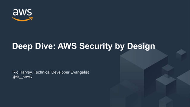 Deep dive - AWS security by design | PPT