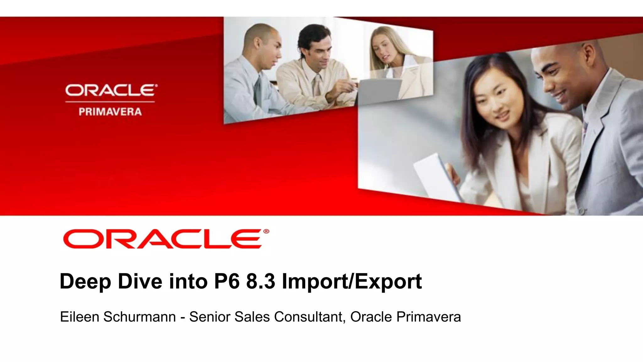 Deep dive in p6 8.3 xml import export - Oracle Primavera P6 Collaborate 14 | PDF