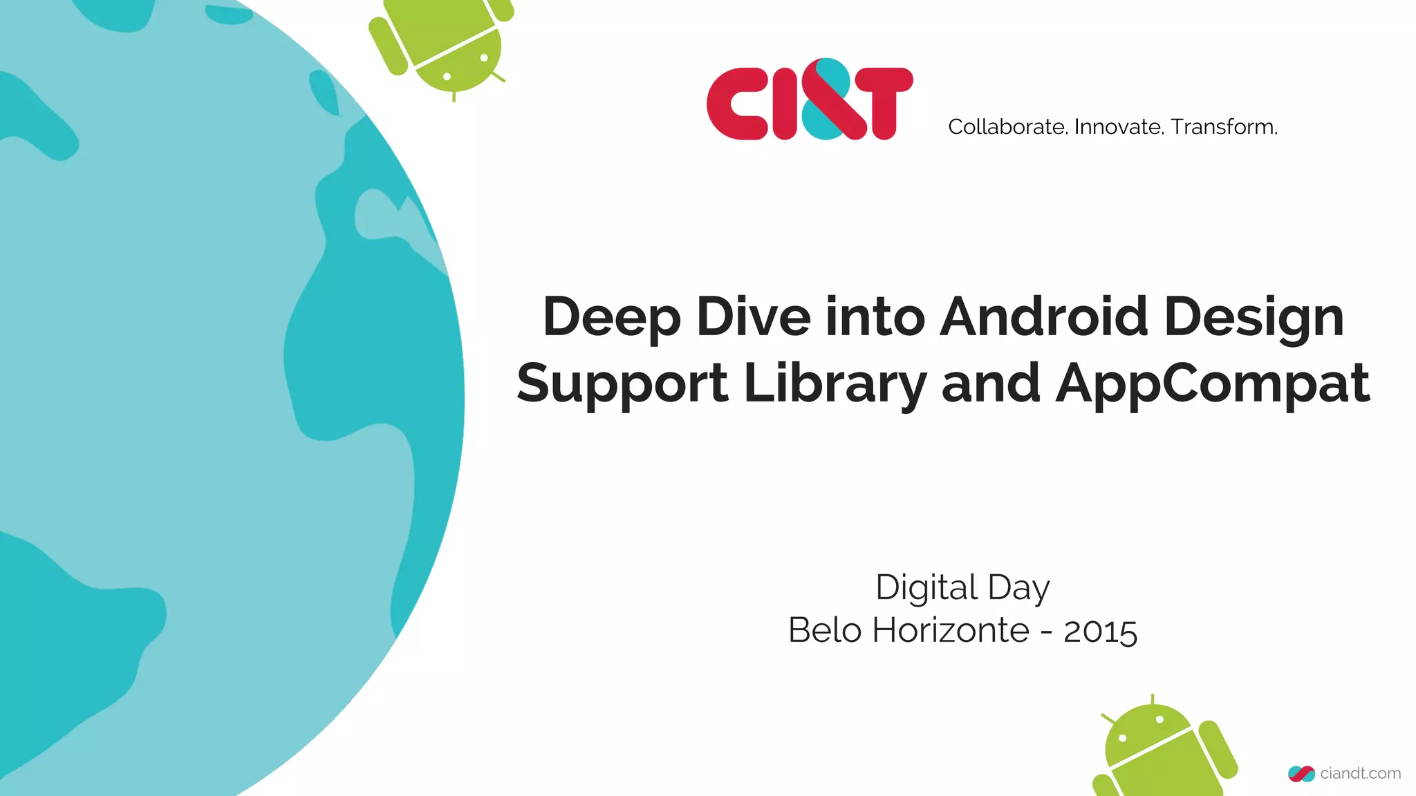Deep Dive Into Android Design Support Library And AppCompat | PPT