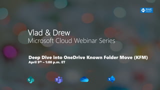 Deep dive into one drive known folder move | PPT