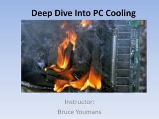 Deep dive into_pc_cooling_2019 | PPTX