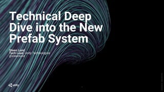 Technical Deep Dive into the New Prefab System | PPT