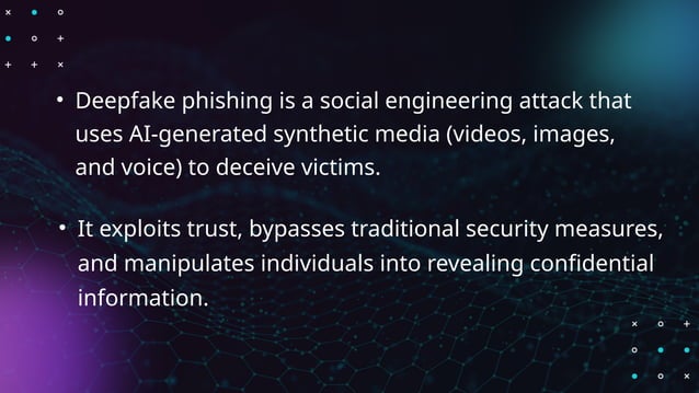 Deepfake Phishing: A New Frontier in Cyber Threats | PPT