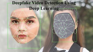 Deep Fake Video Detection Using Deep Learning.pptx