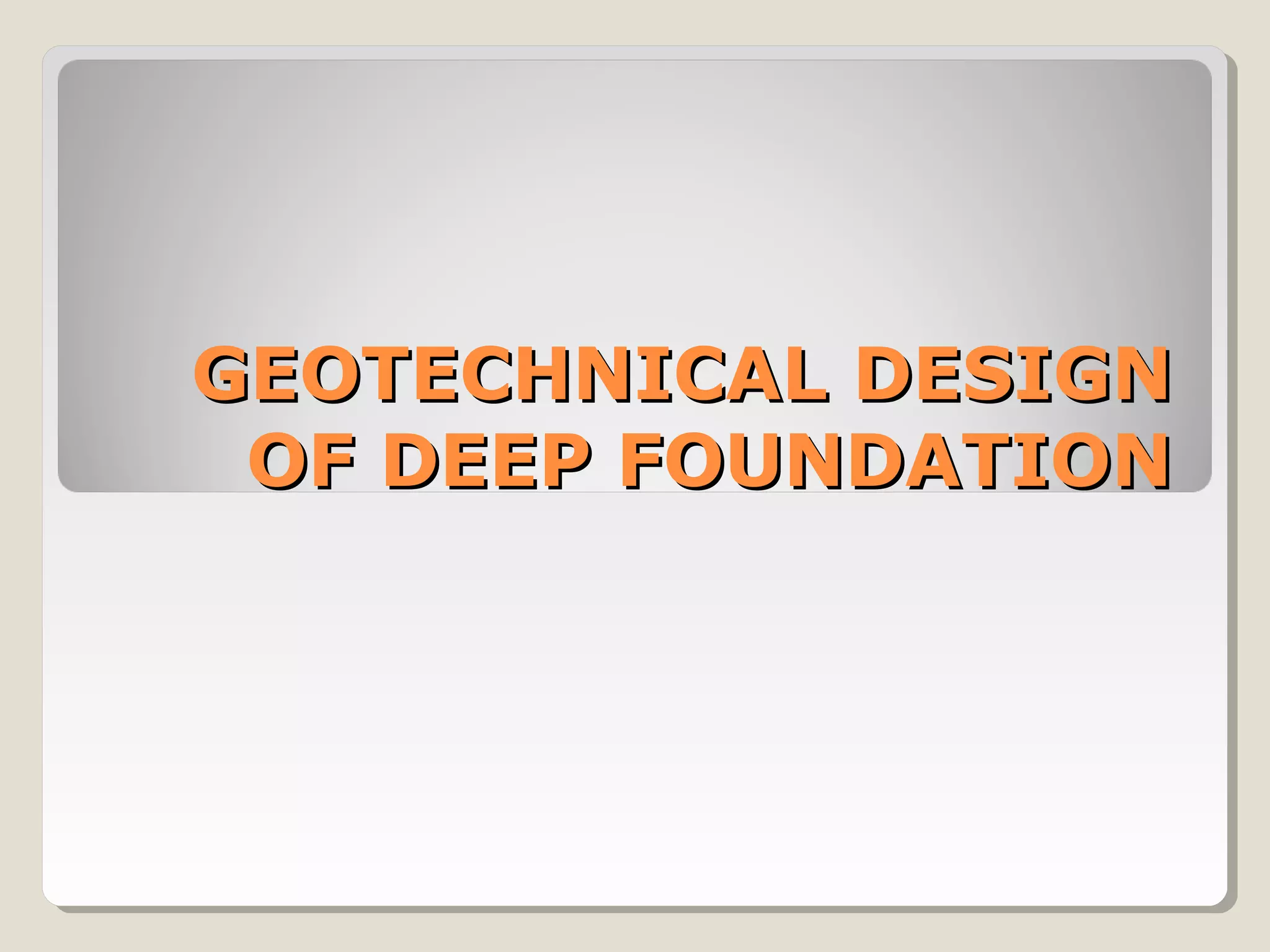 Deep foundation.types and design | PPT