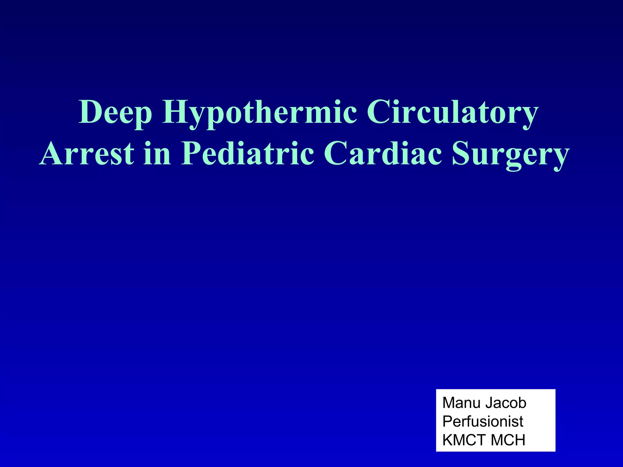 Deep hypothermic circulatory arrest in pediatric cardiac sur | PPT