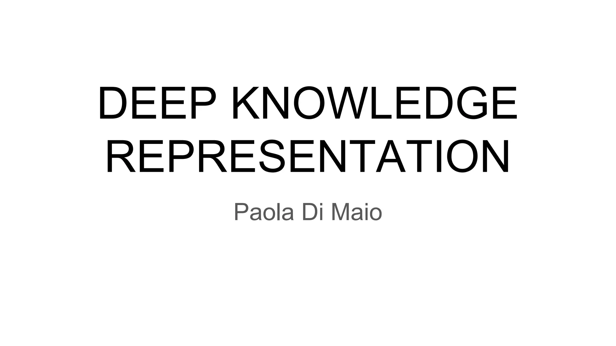 Deep knowledge representation | PPTX
