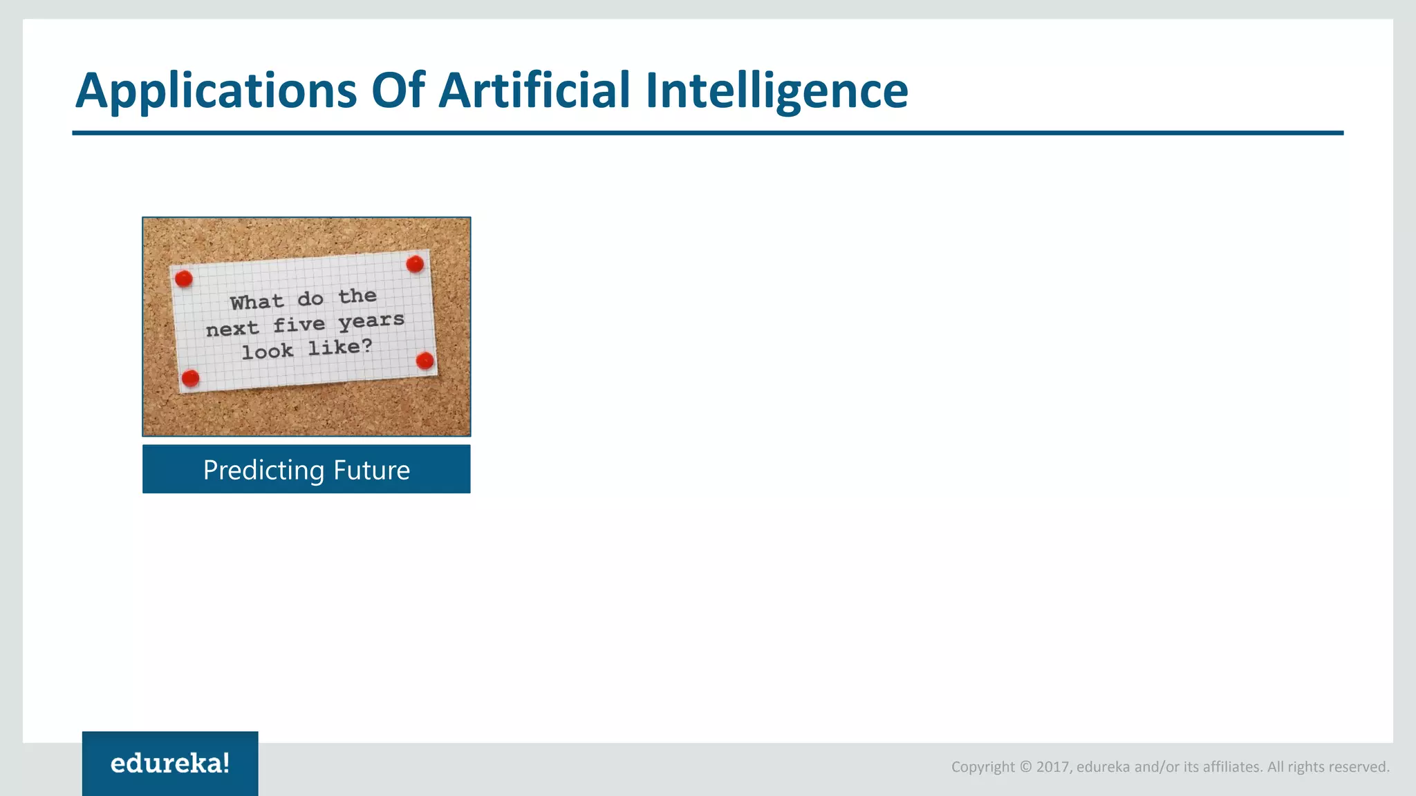 Introduction to Artificial Intelligence | AI using Deep Learning | Edureka | PPT