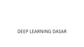 DEEP LEARNING - MEMAHAMI DASAR DASAR UTAMA.pdf