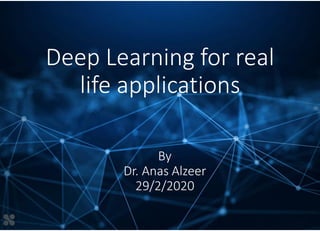 Deep learning for real life applications | PPT