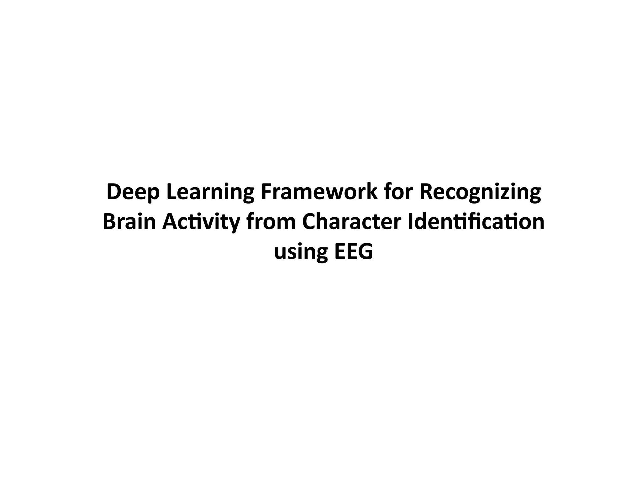 Deep Learning based Brain Activity recognition using EEG.pptx