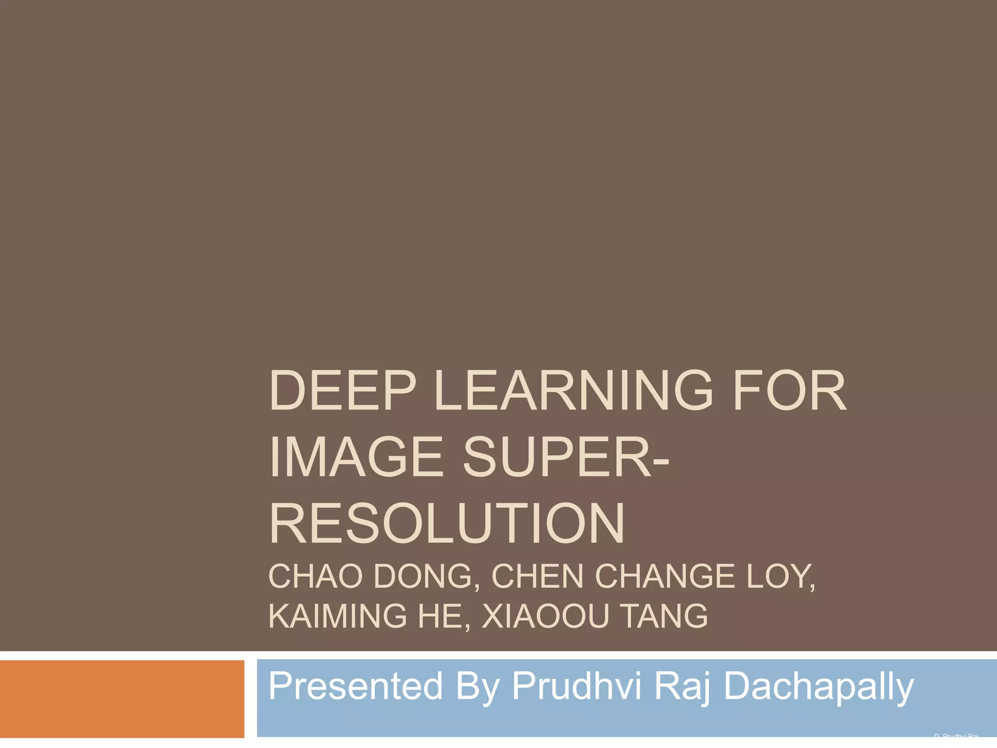 Deep learning for image super resolution | PPTX