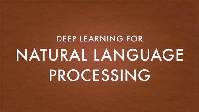 Deep Learning for Natural Language Processing | PPT