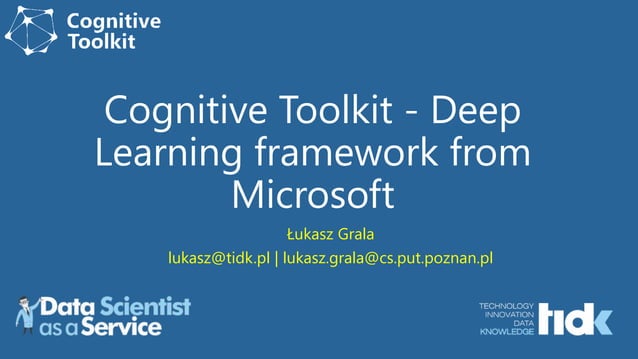 Cognitive Toolkit - Deep Learning framework from Microsoft | PPT