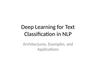 Deep Learning Architectures and Applications for Text Classification in ...