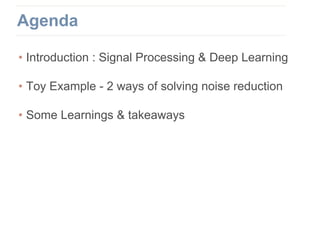 Deep learning takes on Signal Processing | PPTX