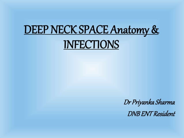 DEEP NECK SPACE INFECTIONS by dr Priyanka FINAL-1.pptx