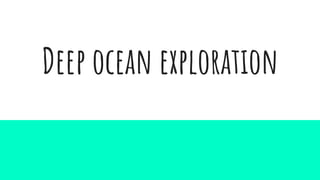 Presentación - Deep ocean exploration.pptx