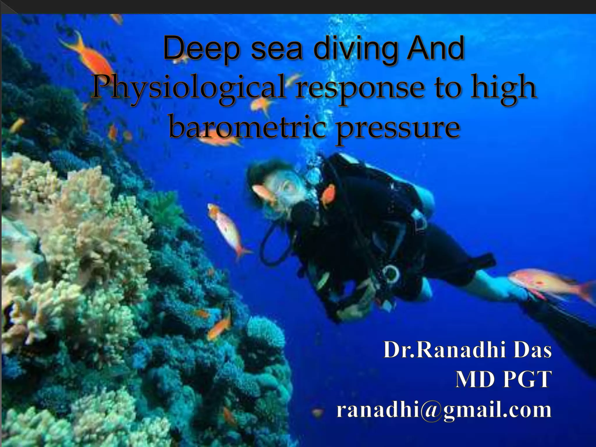 Deep sea diving and physiological response to high barometric pressure | PPTX