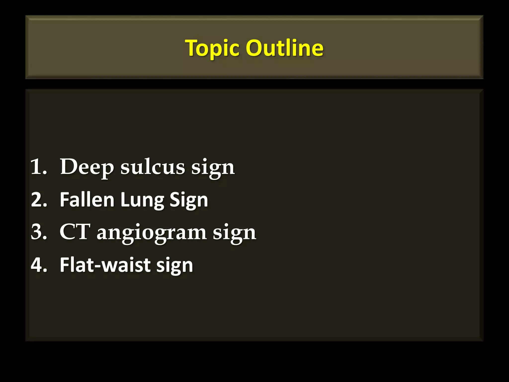 Deep sulcus sign fallen lung sign-ct angiogram sign-flat-waist sign | PPTX