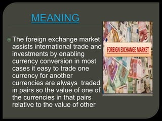 FOREIGN EXCHANGE MARKET AND EXCHANGE RATE | PPTX