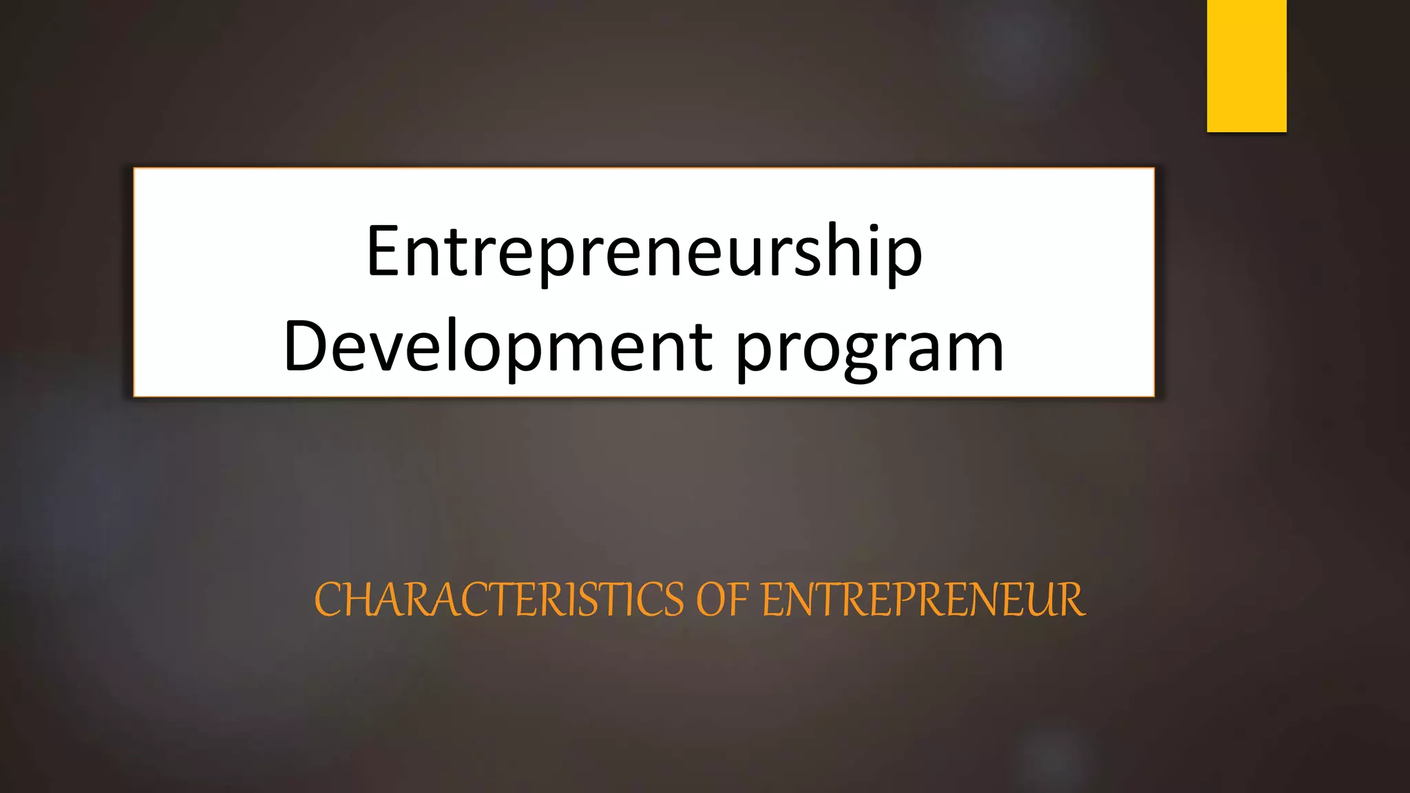 ENTREPRENEURSHIP DEVELOPMENT PROGRAMME | PPT