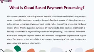 Deep Understanding of Cloud Based Payment Processing | PPTX