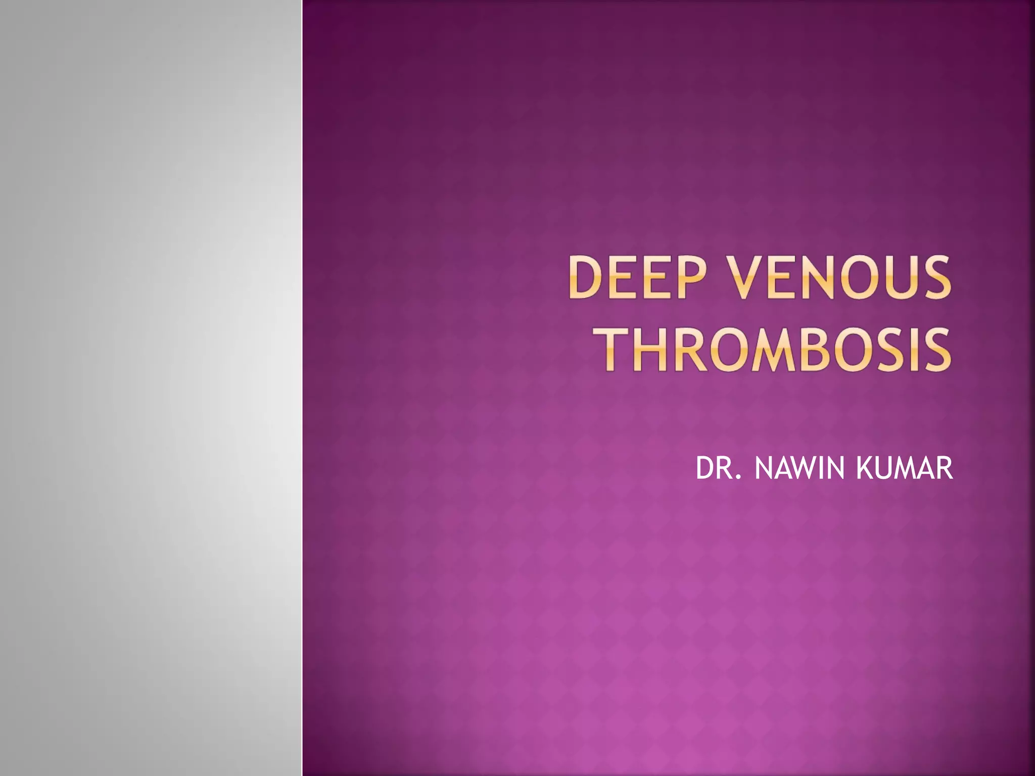 Deep Vein Thrombosis Ppt
