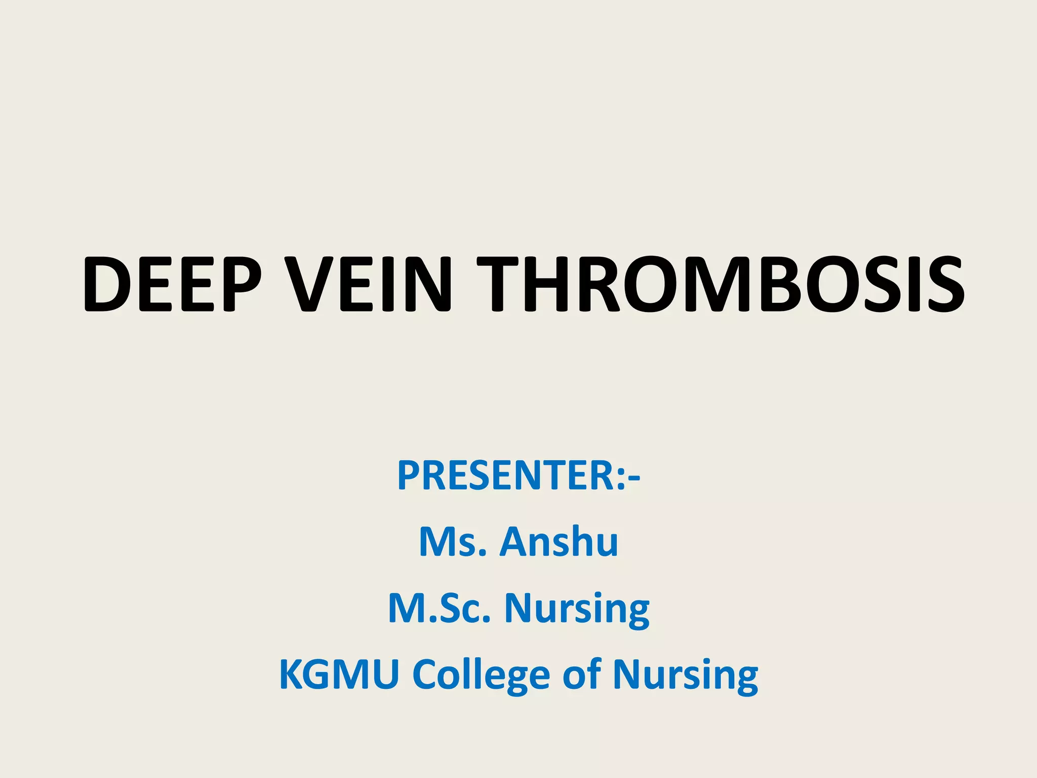 Deep vein thrombosis | PPTX