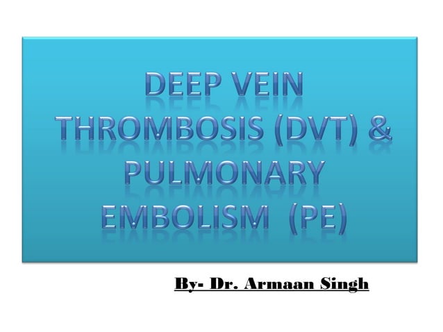Deep vein thrombosis (dvt) | PPT