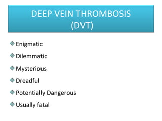Deep vein thrombosis (dvt) | PPT