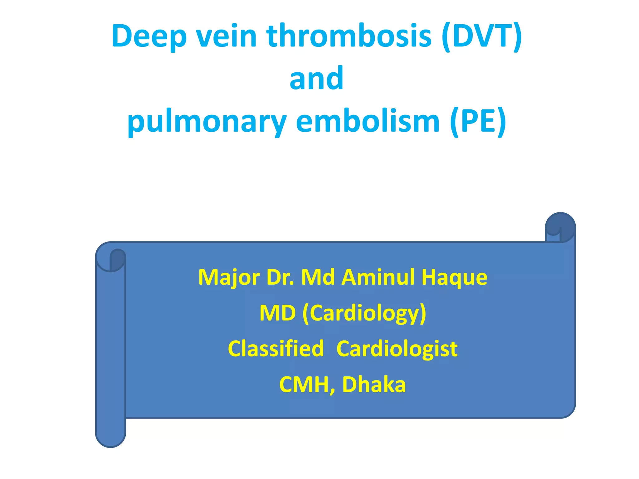 Deep vein thrombosis (DVT) and Pulmonary embolism (PE) | PPTX