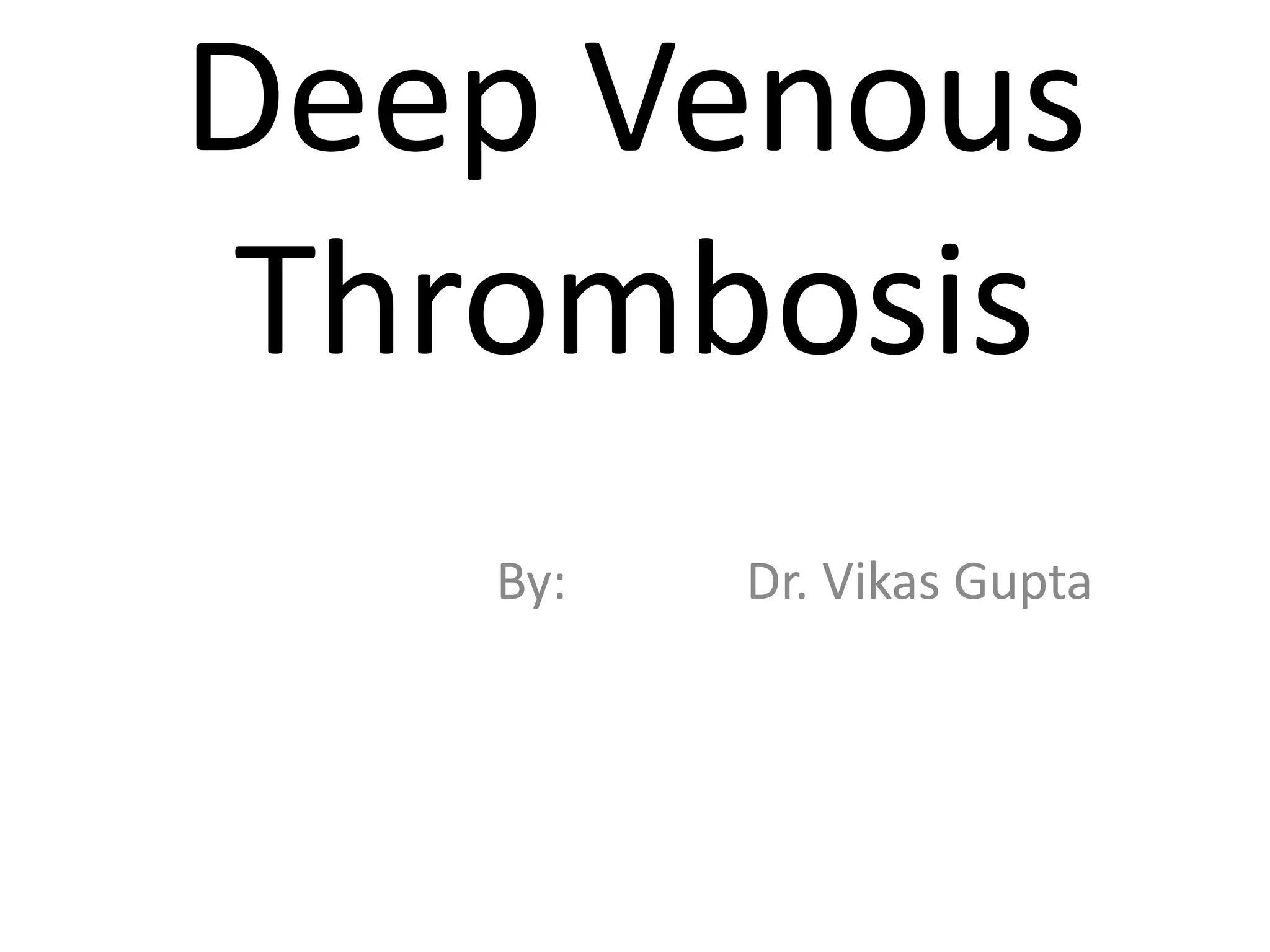 Deep venous thrombosis ppt | PPTX