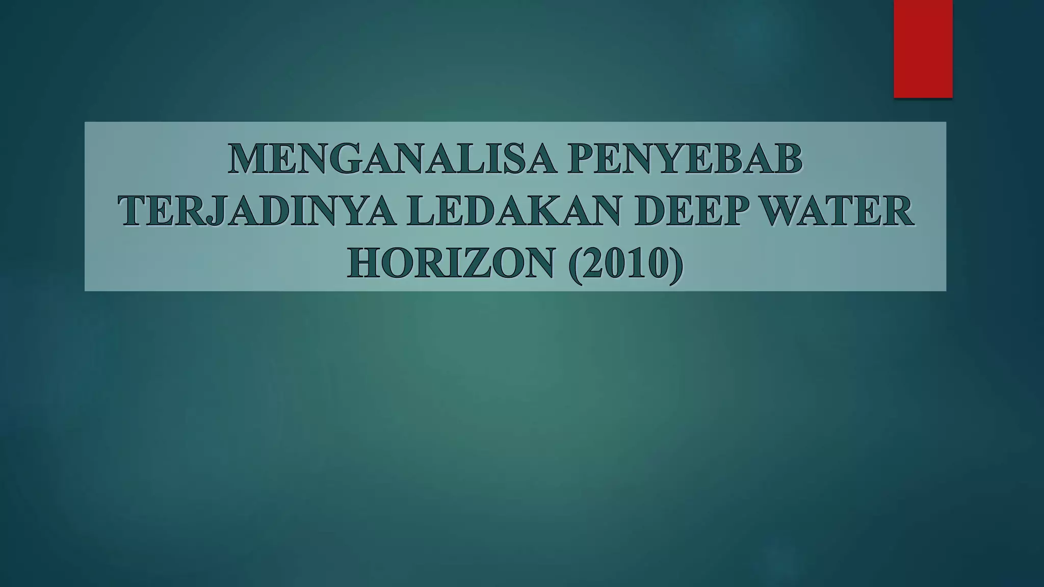 Deep water horizon | PPTX