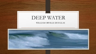 Deep water - CLASS 12 (ENGLISH) | PPTX