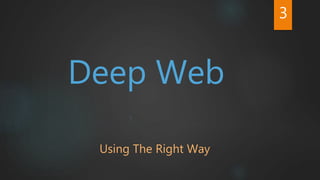 Deep web (Positively) | PPTX