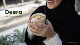 Deera - New Products Campaign - By Mahmoud Osama | PDF