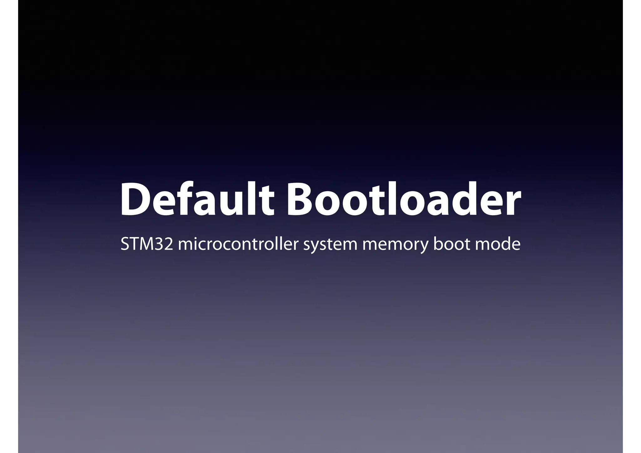 Default bootloader DFU + UART | PPT