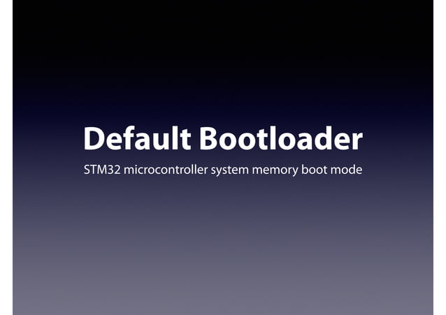 Default bootloader DFU + UART | PPT