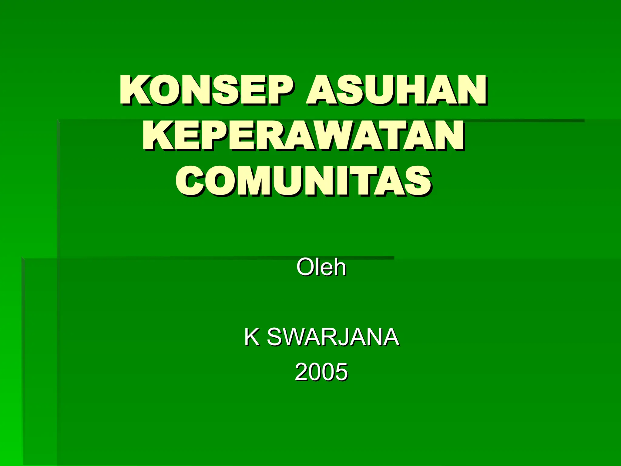 KONSEP TEORI ASUHAN KEPERAWATAN KOMUNITAS | PPT