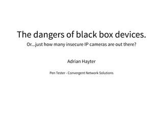 The dangers of black box devices. | PPT