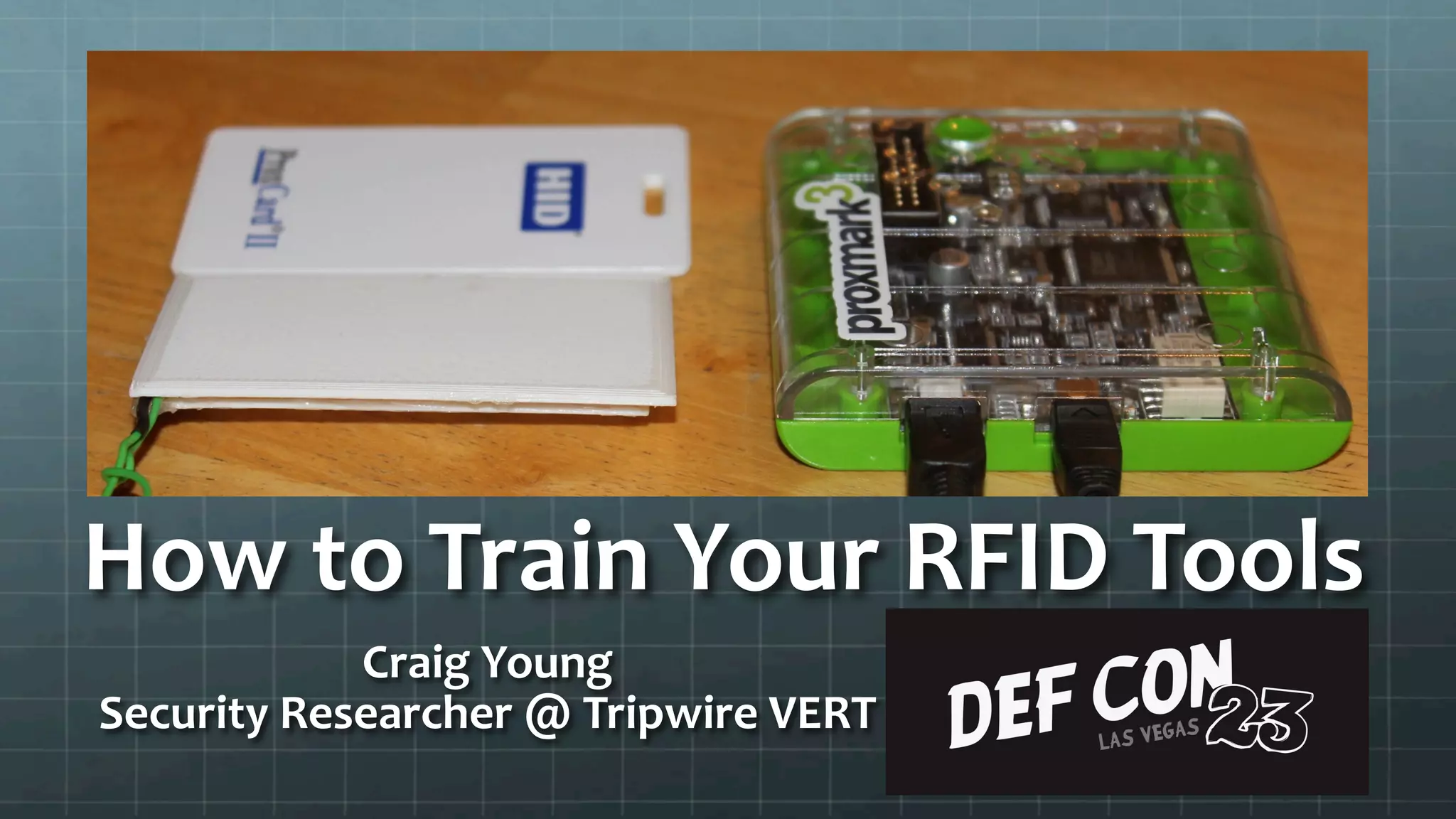 DEF CON 23 - CRAIG YOUNG - how to train your rfid hacking tools | PPT