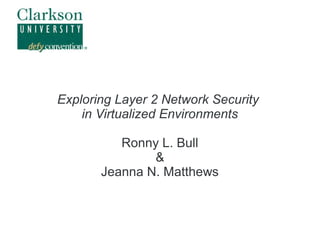 DEF CON 23 - Ronny Bull and Jeanna Matthews - exploring layer 2 | PPT