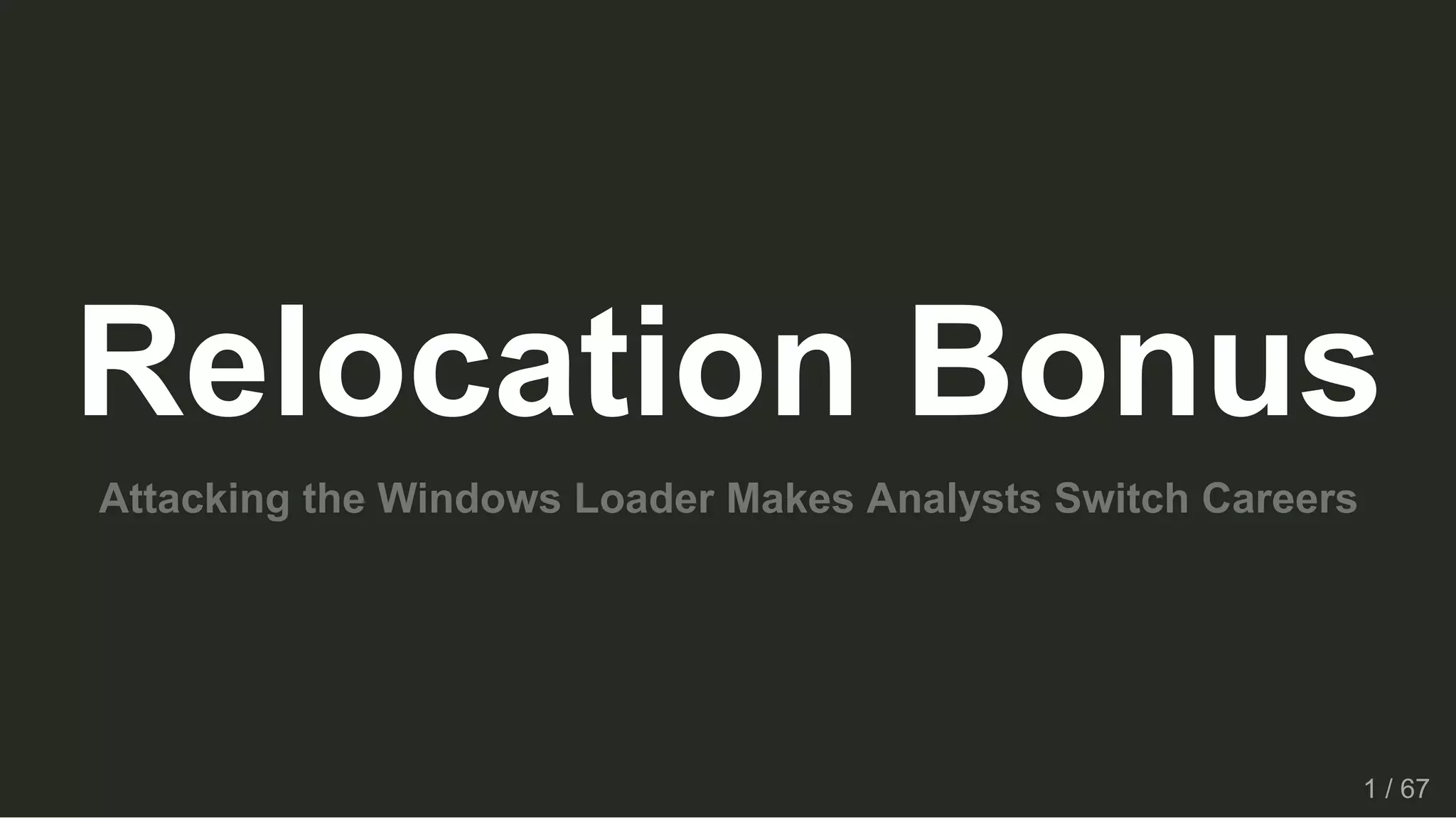 Relocation Bonus: Attacking the Windows Loader Makes Analysts Switch ...